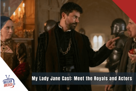 'My Lady Jane' Cast: Meet the Royals and Actors