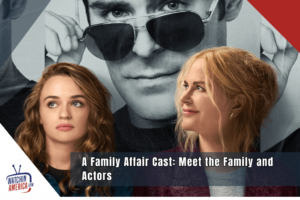 'A Family Affair' Cast: Meet the Family and Actors