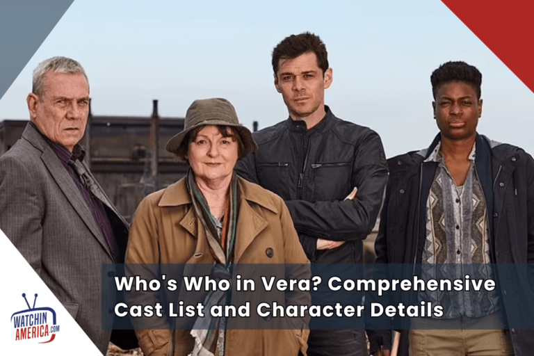Who's Who in Vera? Comprehensive Cast List
