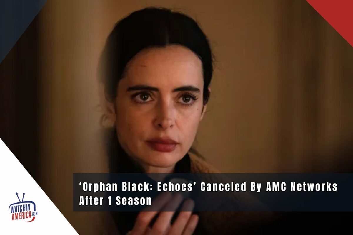 ‘Orphan Black: Echoes’ Canceled By AMC Networks After 1 Season