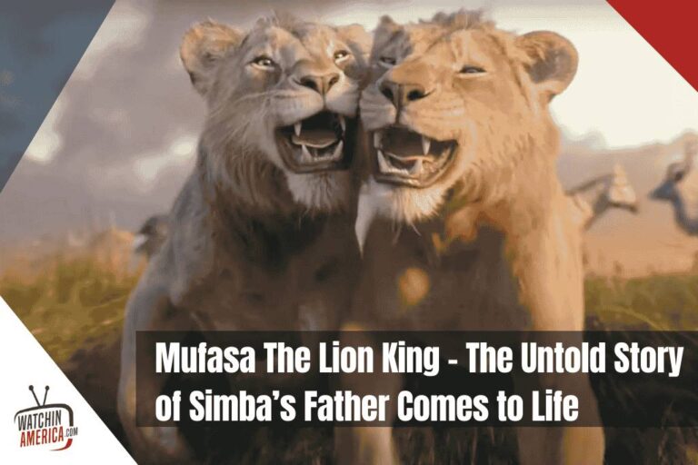 Mufasa The Lion King – The Untold Story of Simba’s Father