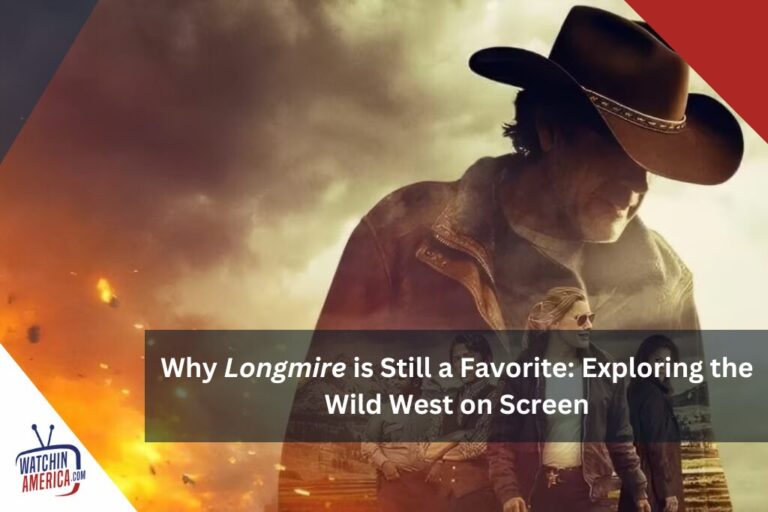 Why Longmire is Still a Favorite:Discover Everything about Longmire