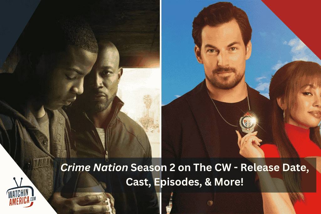 Crime Nation Season 2 on The CW - Release Date, Cast, Episodes, & More!