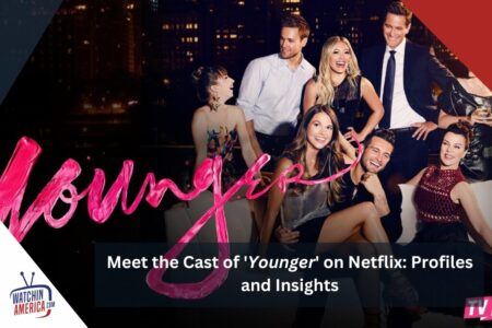 Meet the Cast of Younger on Netflix: Profiles and Insights