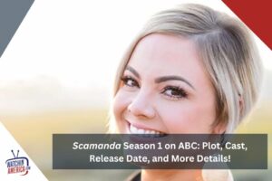 Scamanda Season 1 on ABC: Plot, Cast, Release Date, and More Details!