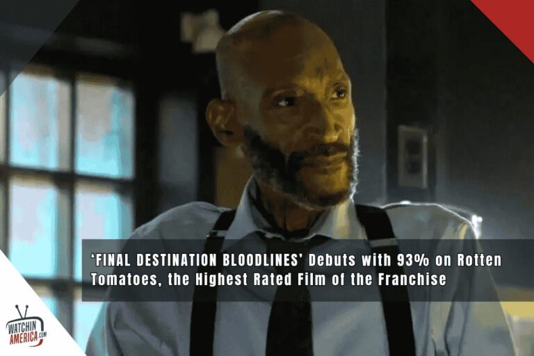 ‘FINAL DESTINATION BLOODLINES’ Debuts with 93% on Rotten Tomatoes, the ...