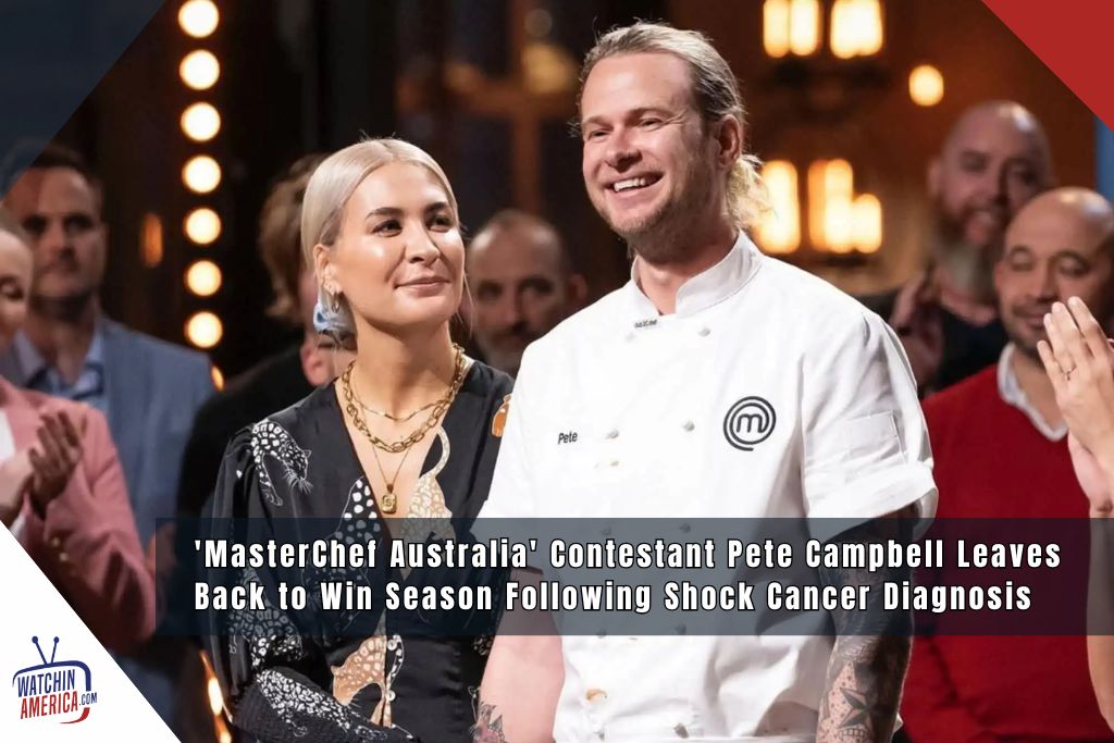 'MasterChef Australia' Contestant Pete Campbell Leaves Back to Win ...