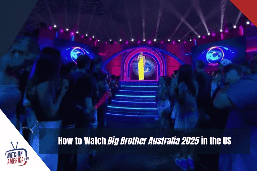 How to Watch Big Brother Australia 2025 in the US