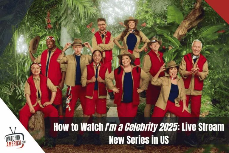 How to Watch I'm a Celebrity 2025: Live Stream New Series in US