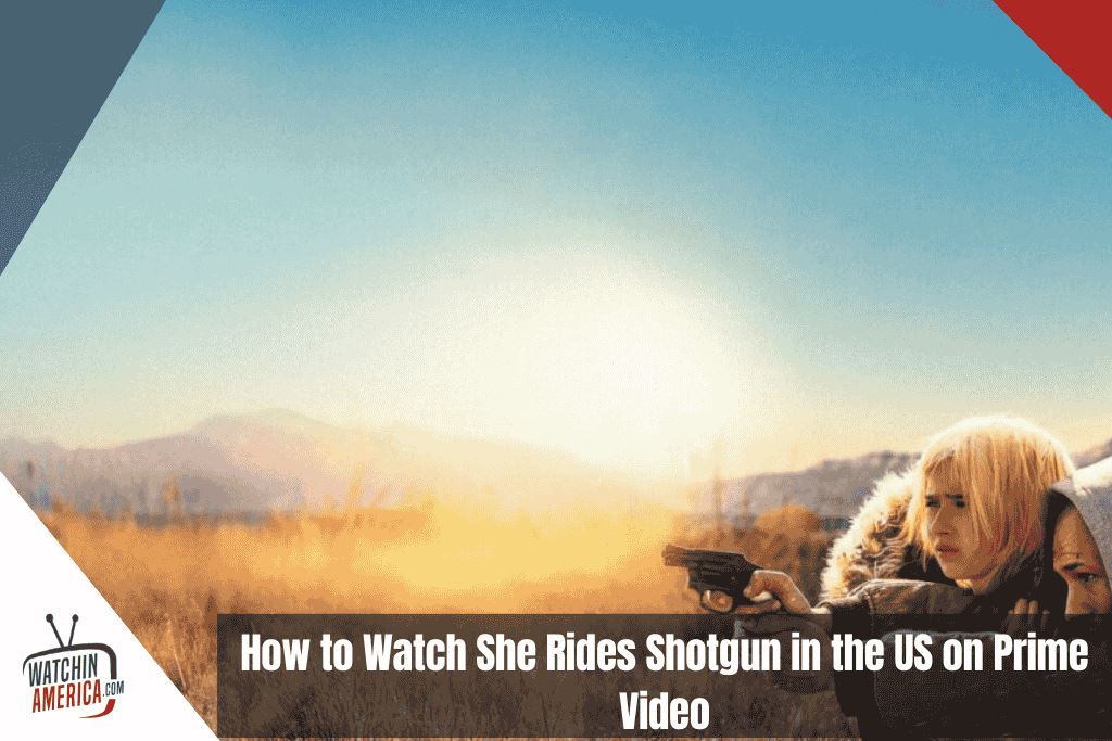 How to Watch She Rides Shotgun in the US on Prime Video