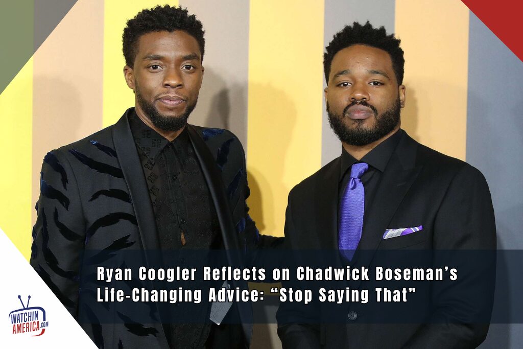 Ryan Coogler on Chadwick Boseman’s Life-Changing Advice