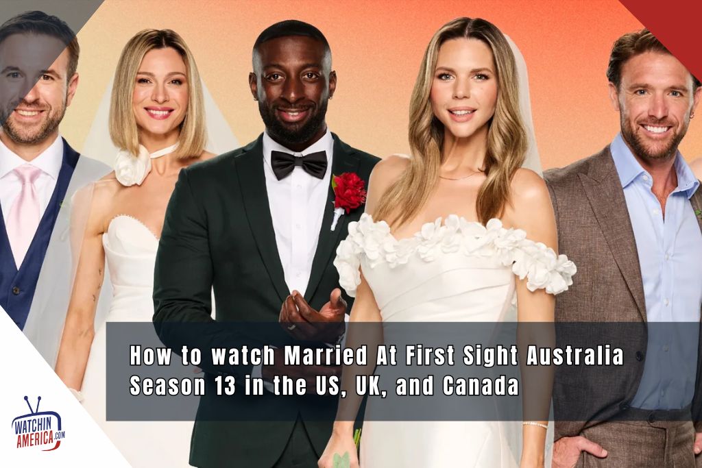 How to watch Married At First Sight Australia Season 13 in the US, UK ...