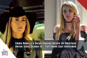 Emma Roberts & Sarah Paulson Return for AHS Season 13